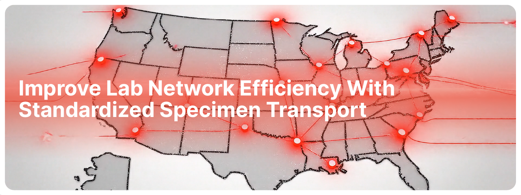 Improve Lab Network Efficiency With Standardized Specimen Transport ...
